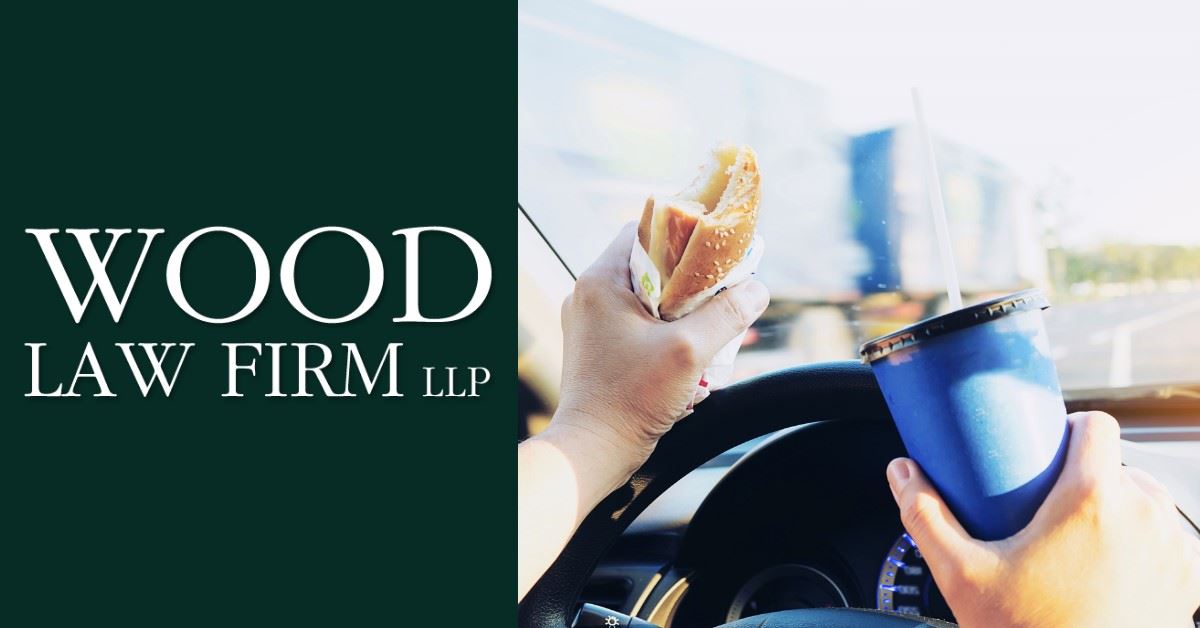Distracted Driving is Dangerous Driving | Wood Law Firm